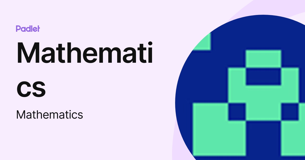 Mathematics (Mathematics) profile | Padlet