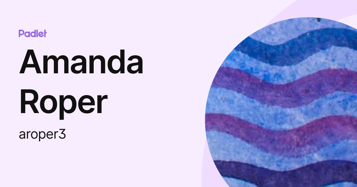 Amanda Roper (aroper3) profile | Padlet