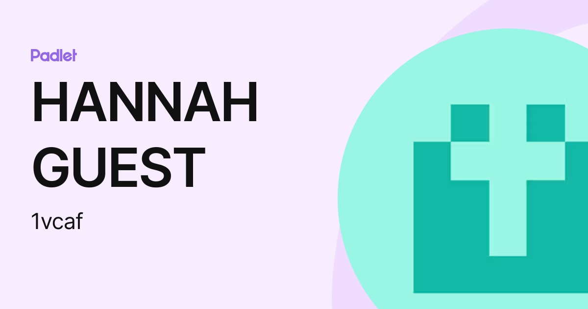 HANNAH GUEST (1vcaf) profile | Padlet