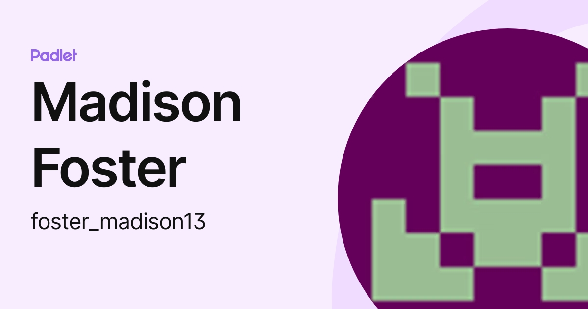 Madison Foster (foster_madison13) profile | Padlet