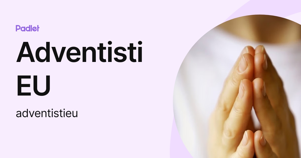Adventisti EU (adventistieu) profile | Padlet