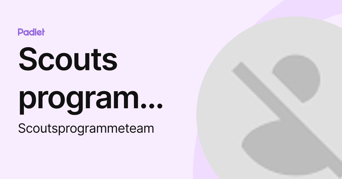 Scouts programme team (Scoutsprogrammeteam) profile | Padlet