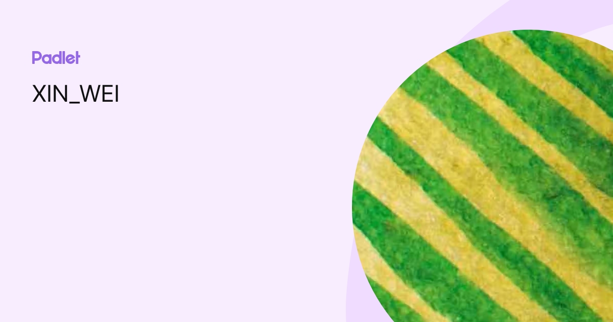 XIN_WEI profile | Padlet