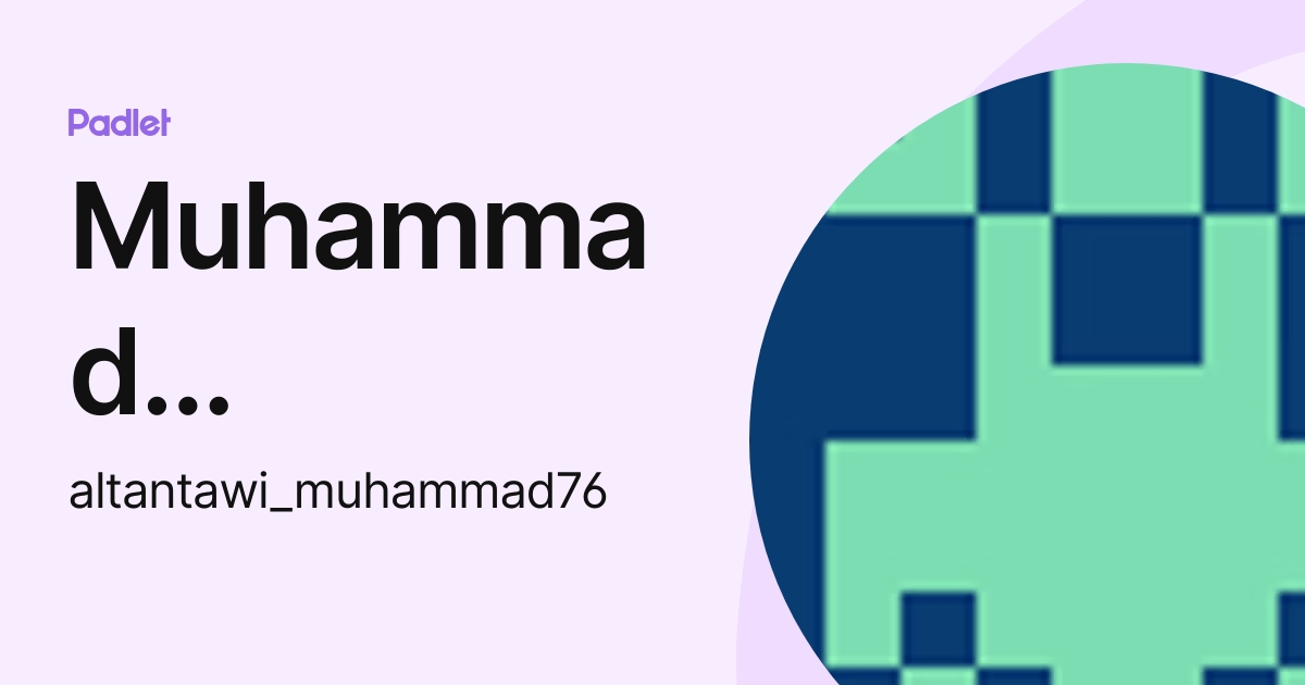 Muhammad Altantawi (altantawi_muhammad76) profile | Padlet