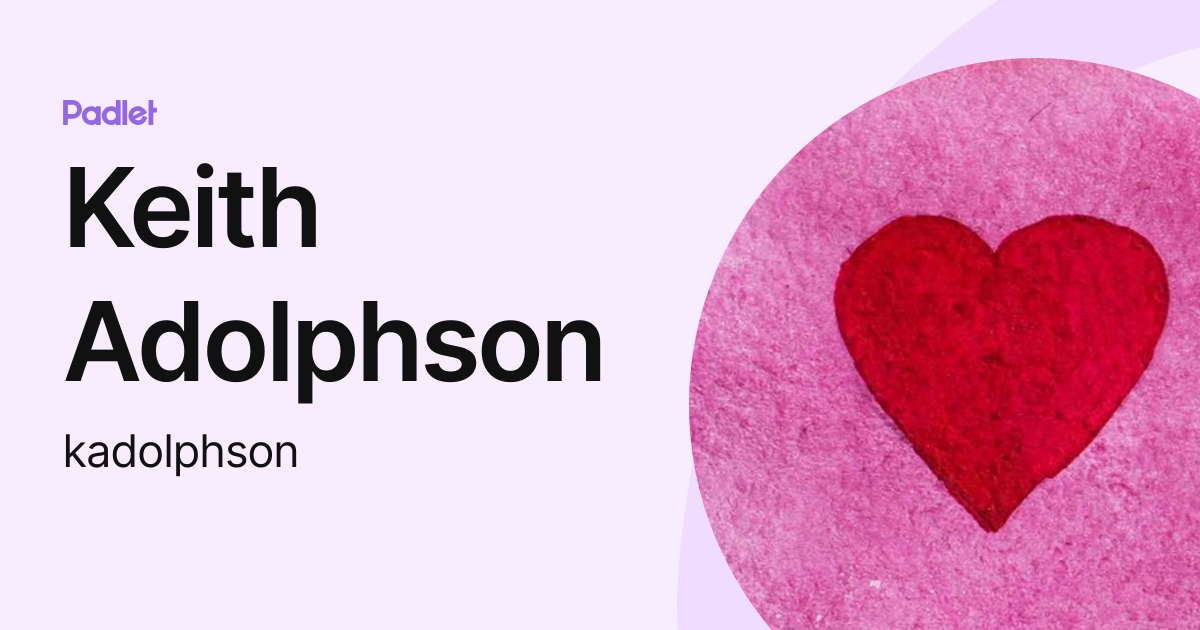 Keith Adolphson (kadolphson) profile | Padlet