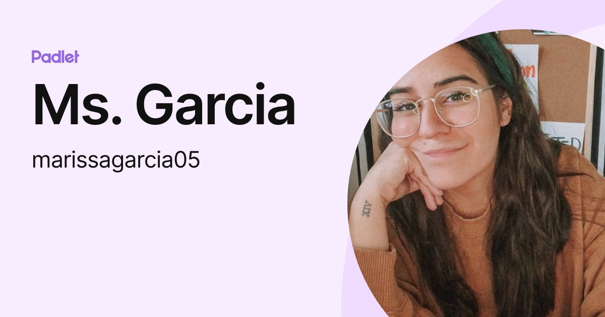 Ms. Garcia (marissagarcia05) profile | Padlet