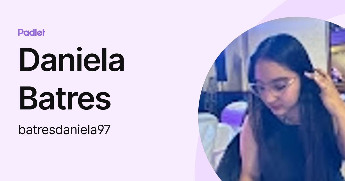 Daniela Batres (batresdaniela97) profile | Padlet