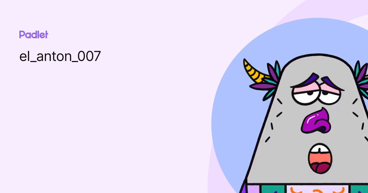 el_anton_007 profile | Padlet