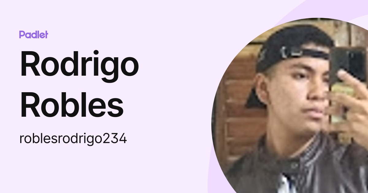 Rodrigo Robles (roblesrodrigo234) profile | Padlet