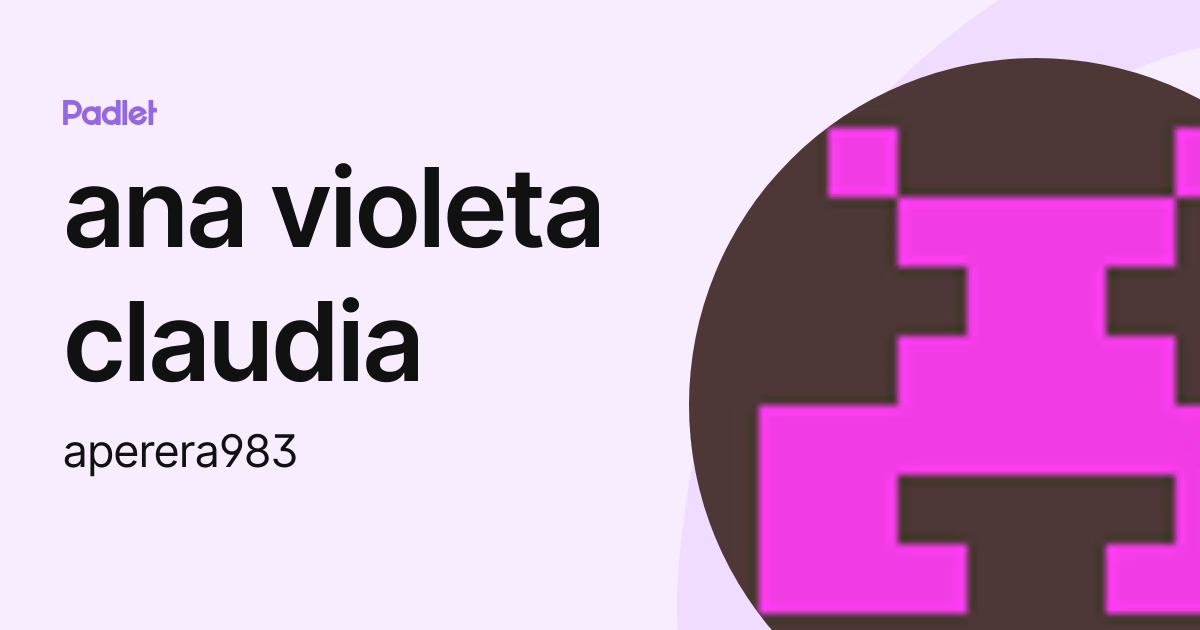 ana violeta claudia (aperera983) profile | Padlet