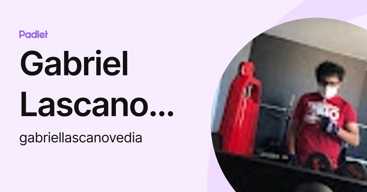 Gabriel Lascano Vedia (gabriellascanovedia) profile | Padlet