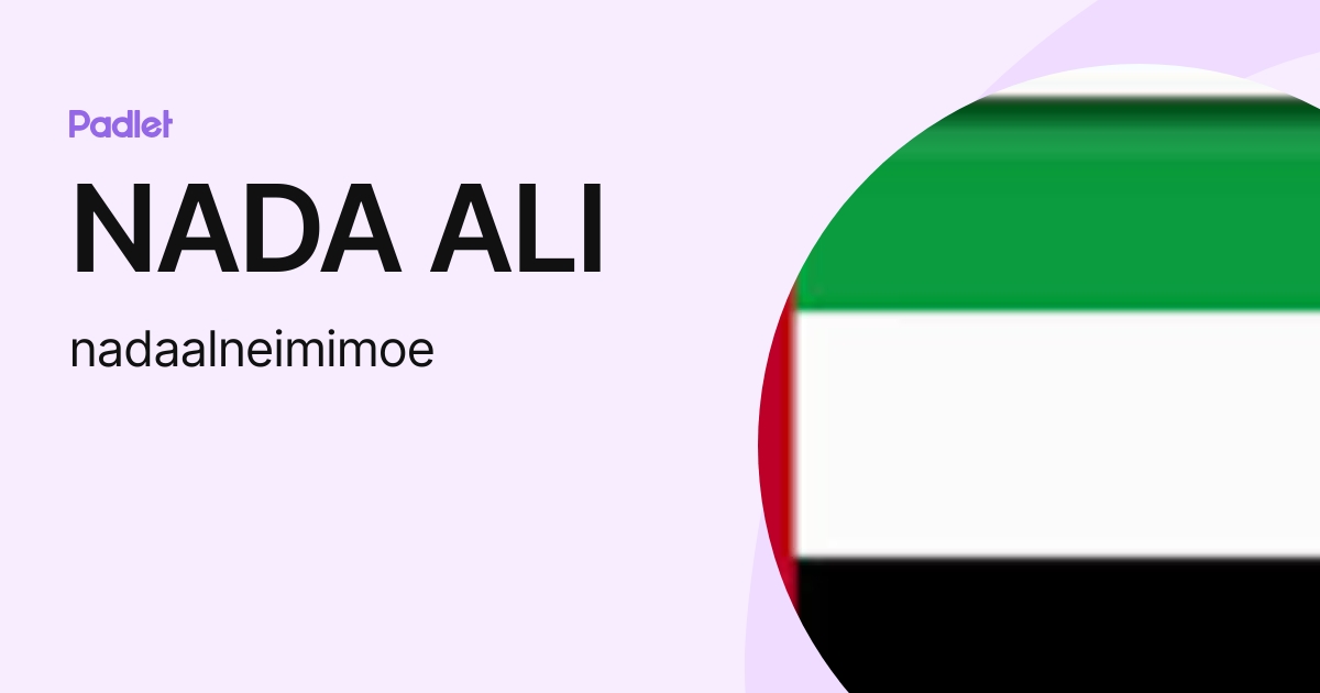 NADA ALI (nadaalneimimoe) profile | Padlet