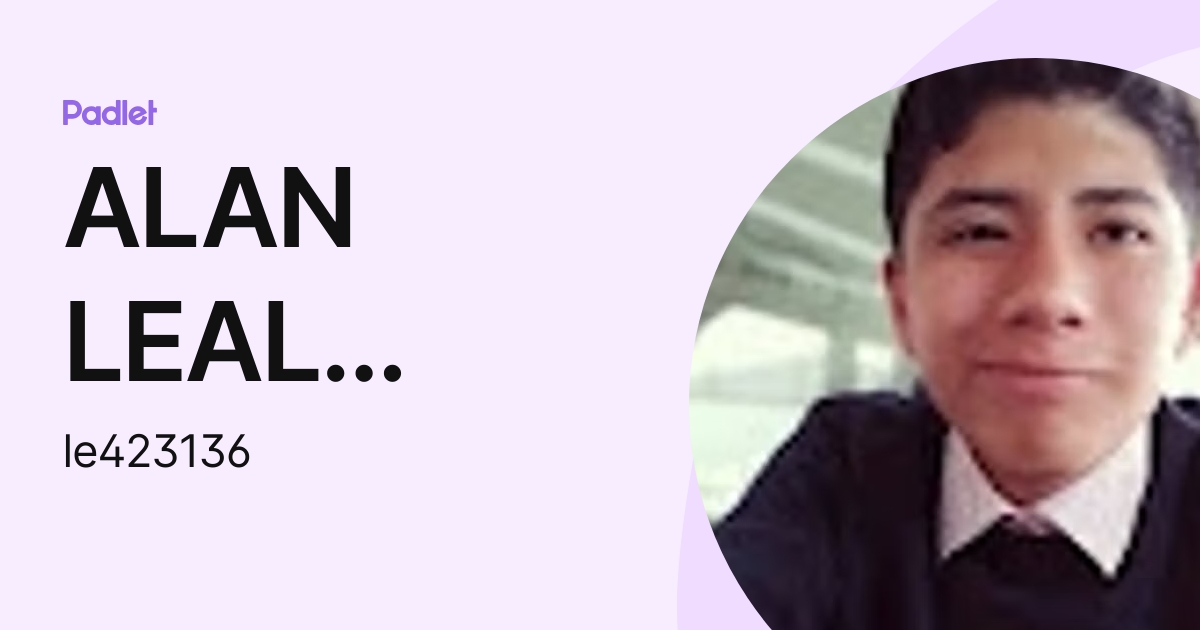ALAN LEAL SAAVEDRA (le423136) profile | Padlet