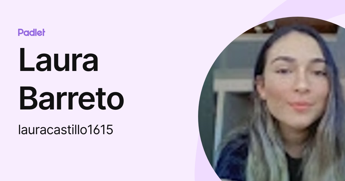Laura Barreto (lauracastillo1615) profile | Padlet