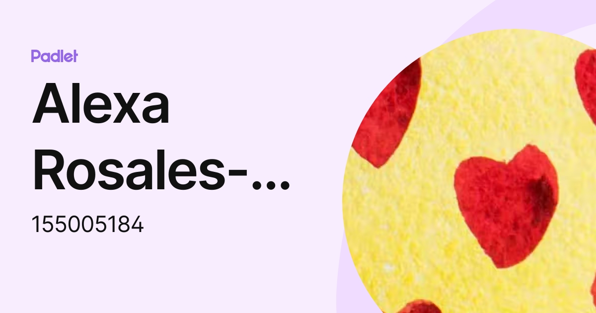 Alexa Rosales-155005184 (155005184) profile | Padlet