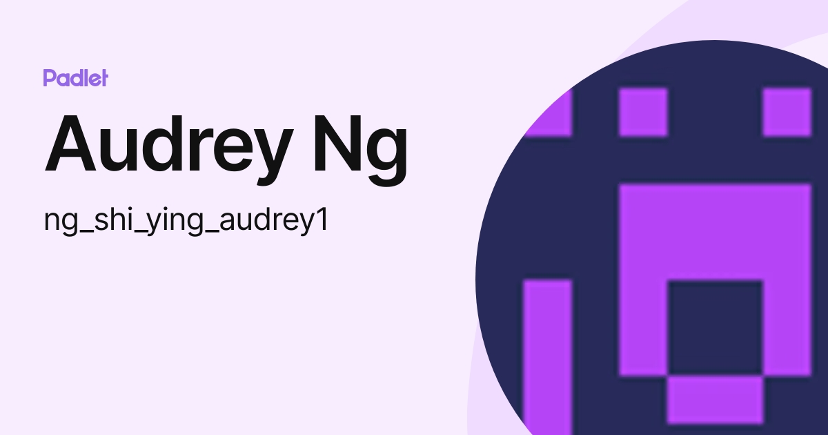 Audrey Ng (audrey_ng) profile | Padlet
