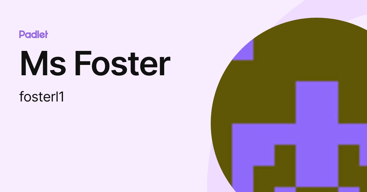 Ms Foster (fosterl1) profile | Padlet