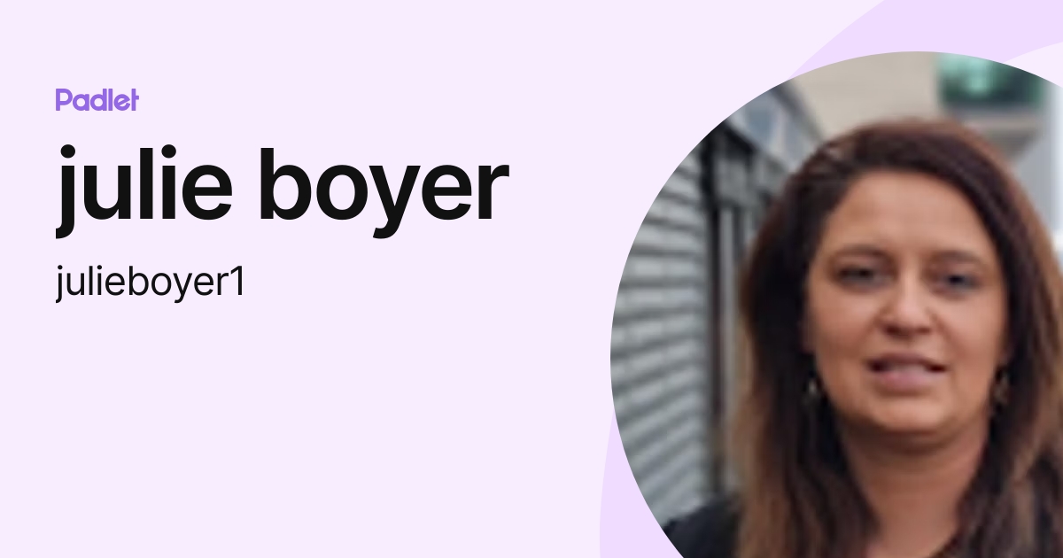 julie boyer (julieboyer1) profile | Padlet