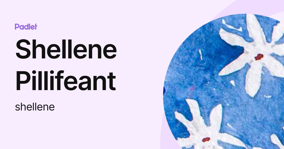 Shellene Pillifeant (shellene) profile | Padlet