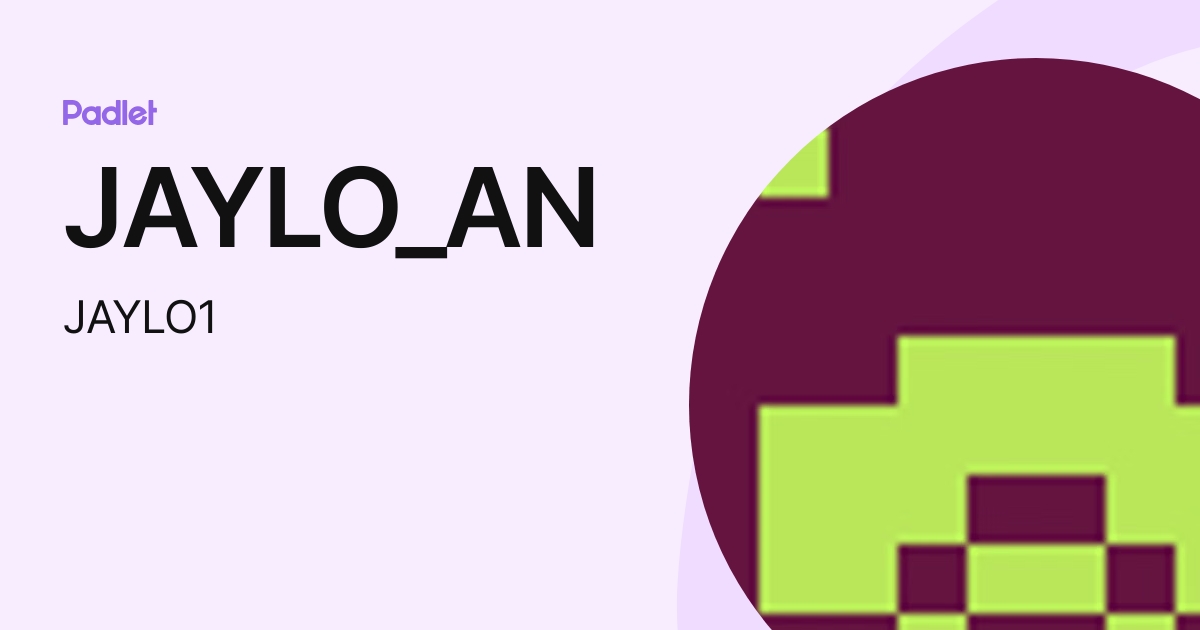 Jaylo An Jaylo1 Profile Padlet