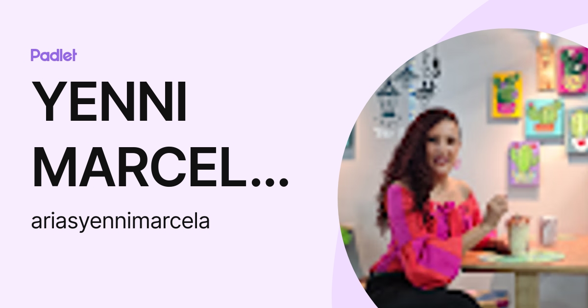 YENNI MARCELA Arias (ariasyennimarcela) profile | Padlet