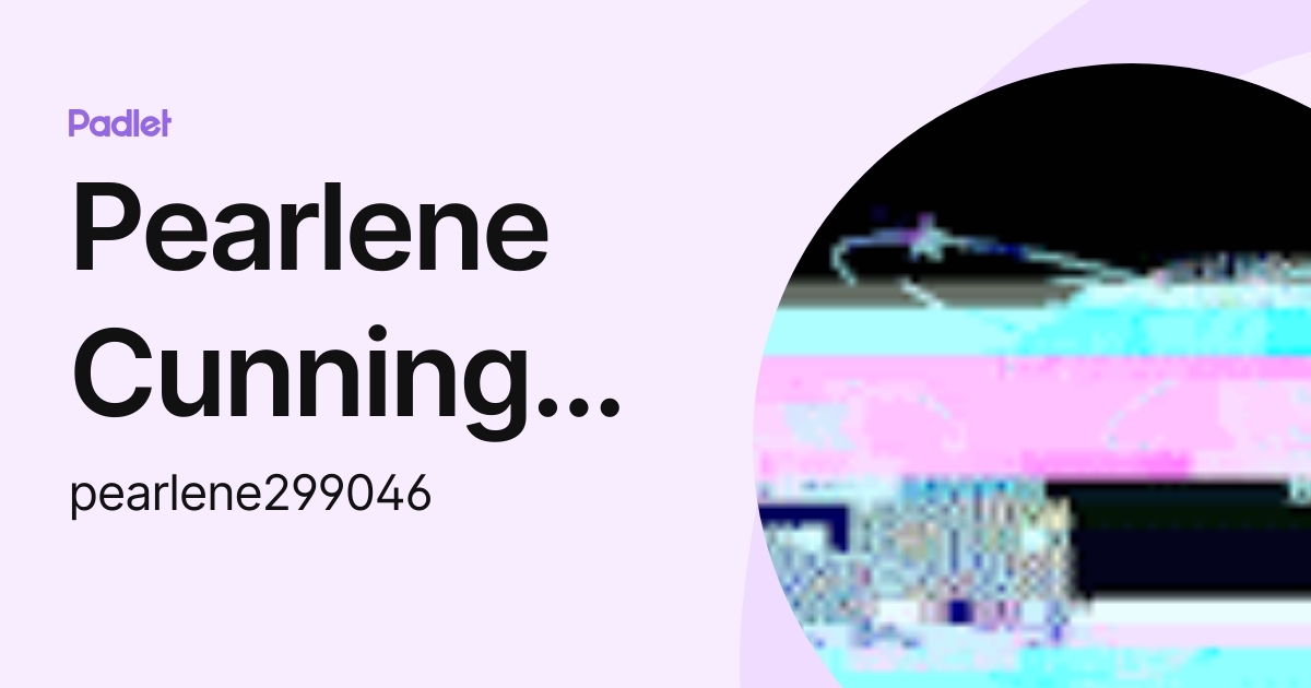 Pearlene Cunningham [STUDENT] (pearlene299046) profile | Padlet