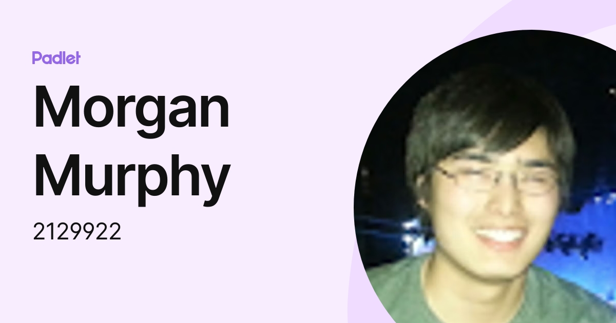 Morgan Murphy (2129922) profile | Padlet