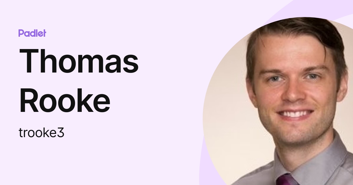 Thomas Rooke (trooke3) profile | Padlet
