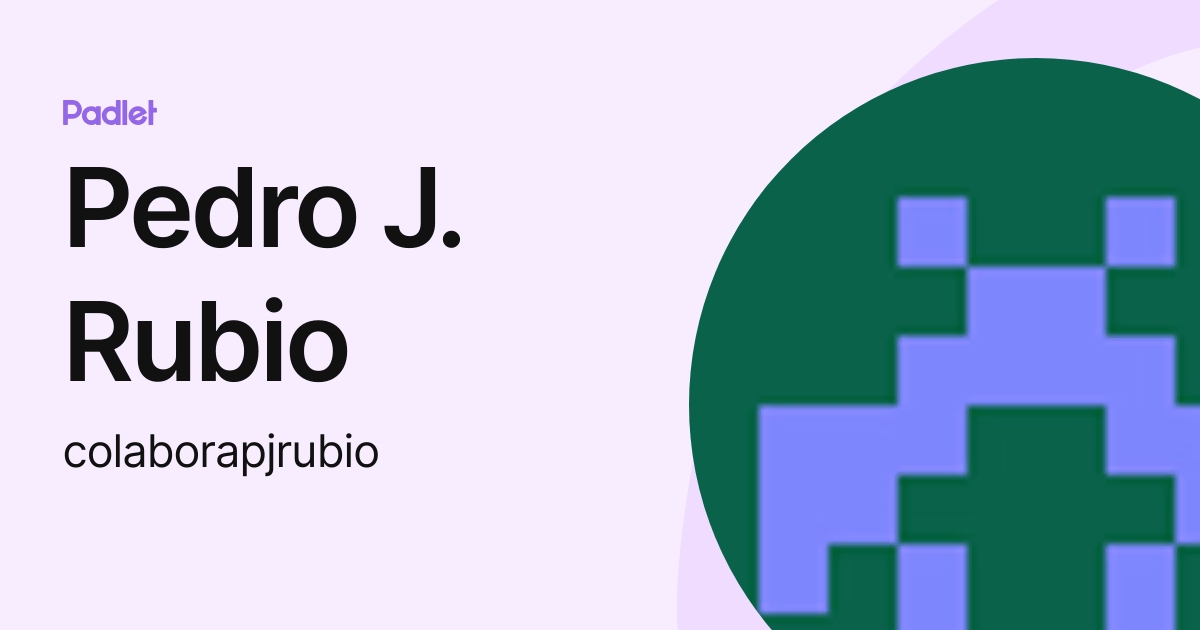 Pedro J. Rubio (colaborapjrubio) profile | Padlet