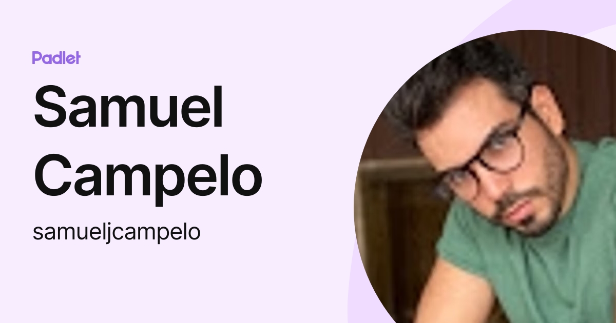 Samuel Campelo (samueljcampelo) profile | Padlet