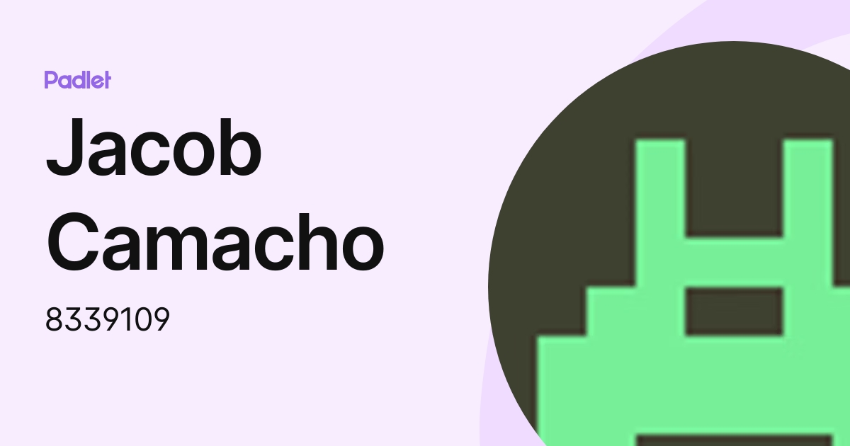 Jacob Camacho (8339109) profile | Padlet