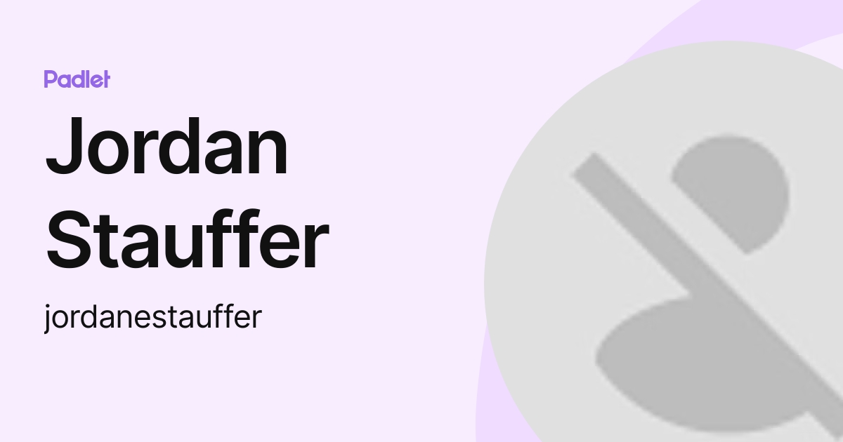 Jordan Stauffer (jordanestauffer) profile | Padlet