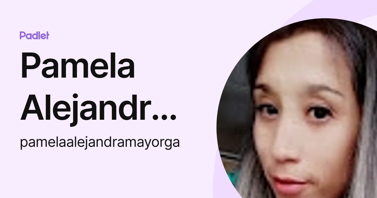 Pamela Alejandra Mayorga Mayorga (pamelaalejandramayorga) profile | Padlet