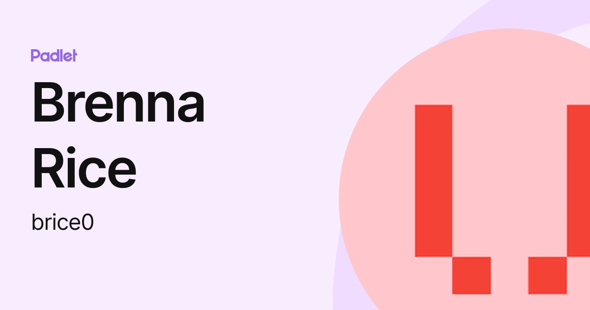 Brenna Rice (brice0) profile | Padlet