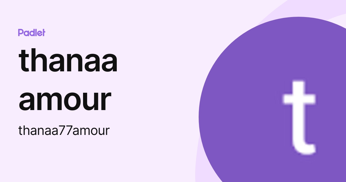 thanaa amour (thanaa77amour) profile | Padlet