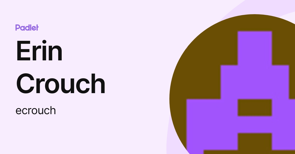 Erin Crouch (ecrouch) profile | Padlet