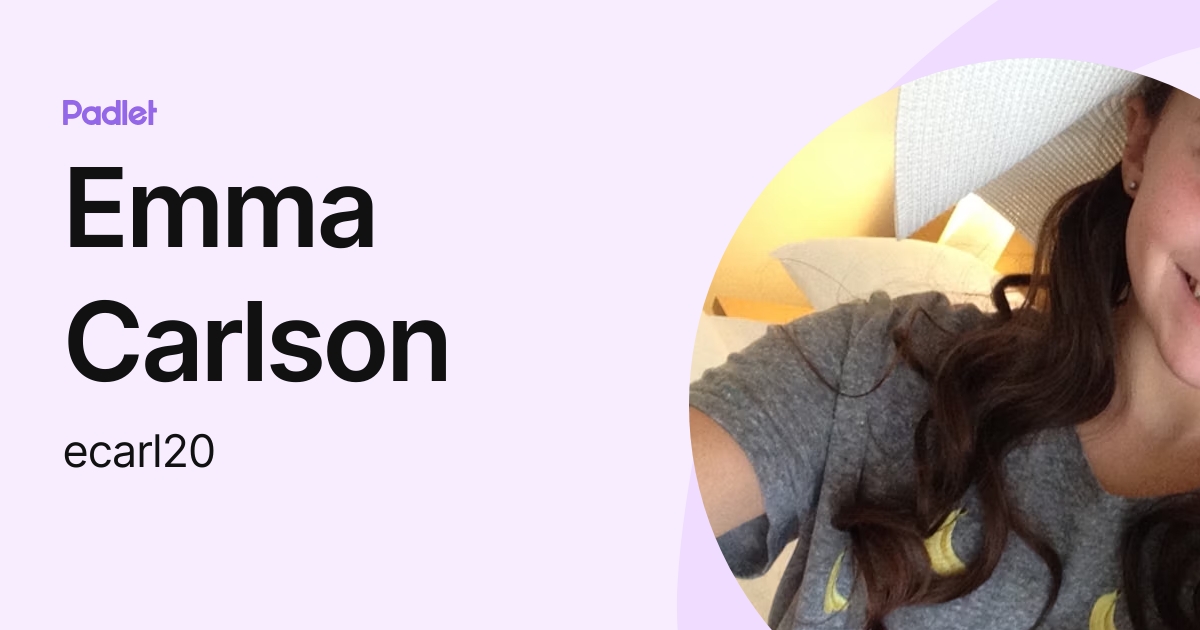Emma Carlson (ecarl20) profile | Padlet