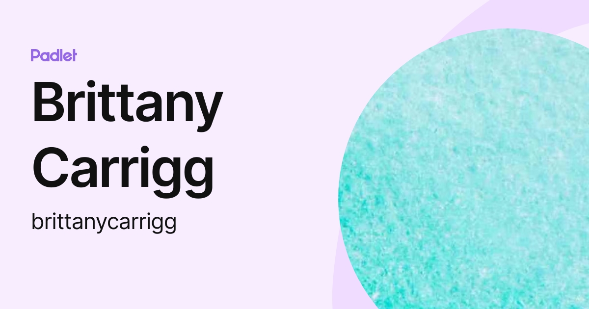 Brittany Carrigg (brittanycarrigg) profile | Padlet