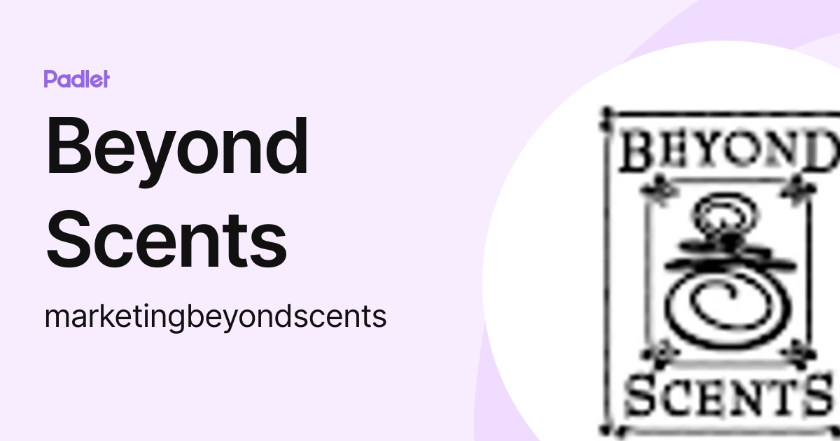 Beyond Scents (marketingbeyondscents) profile | Padlet