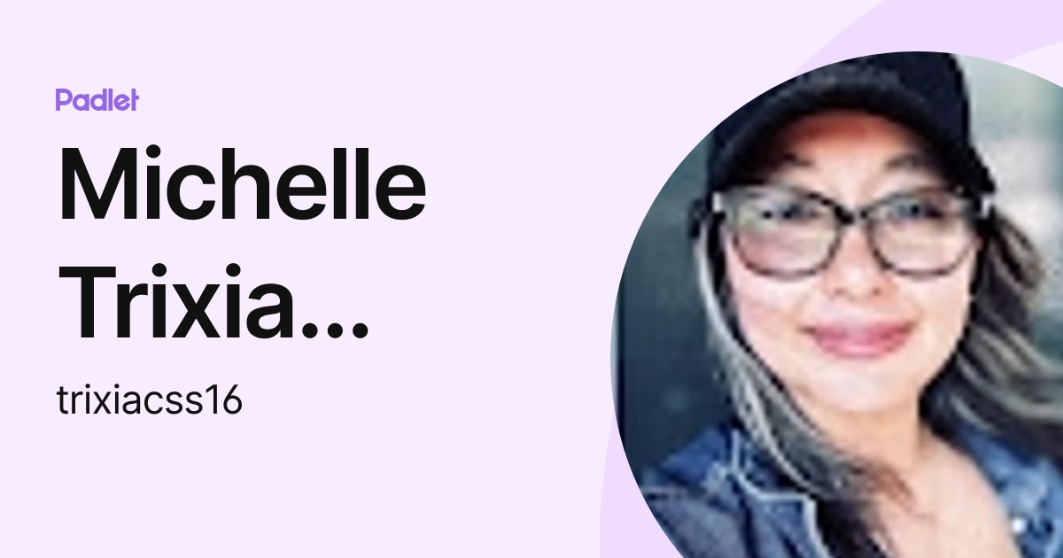 Michelle Trixia Agdon (trixiacss16) profile | Padlet