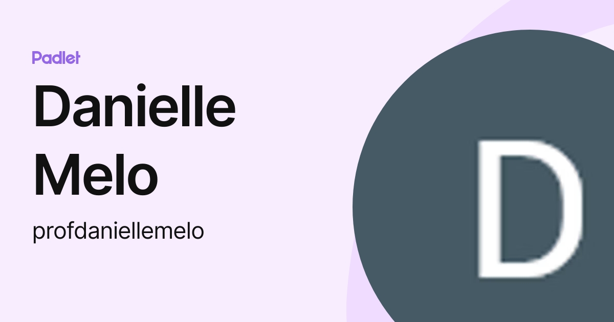 Danielle Melo (profdaniellemelo) profile | Padlet