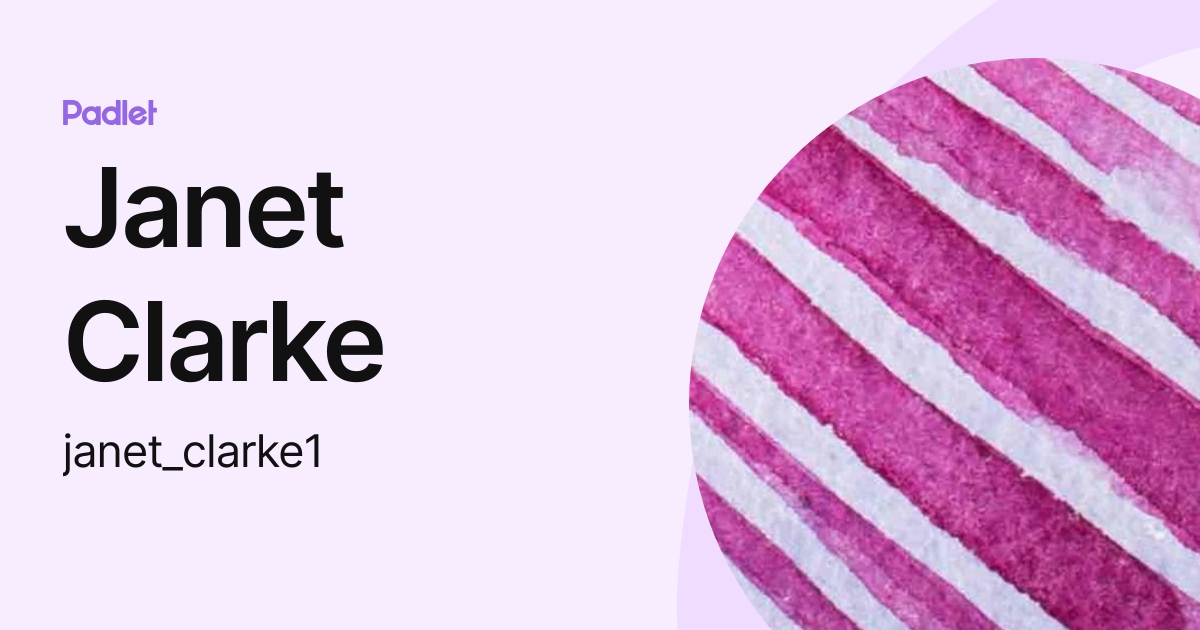 Janet Clarke (janet_clarke1) profile | Padlet