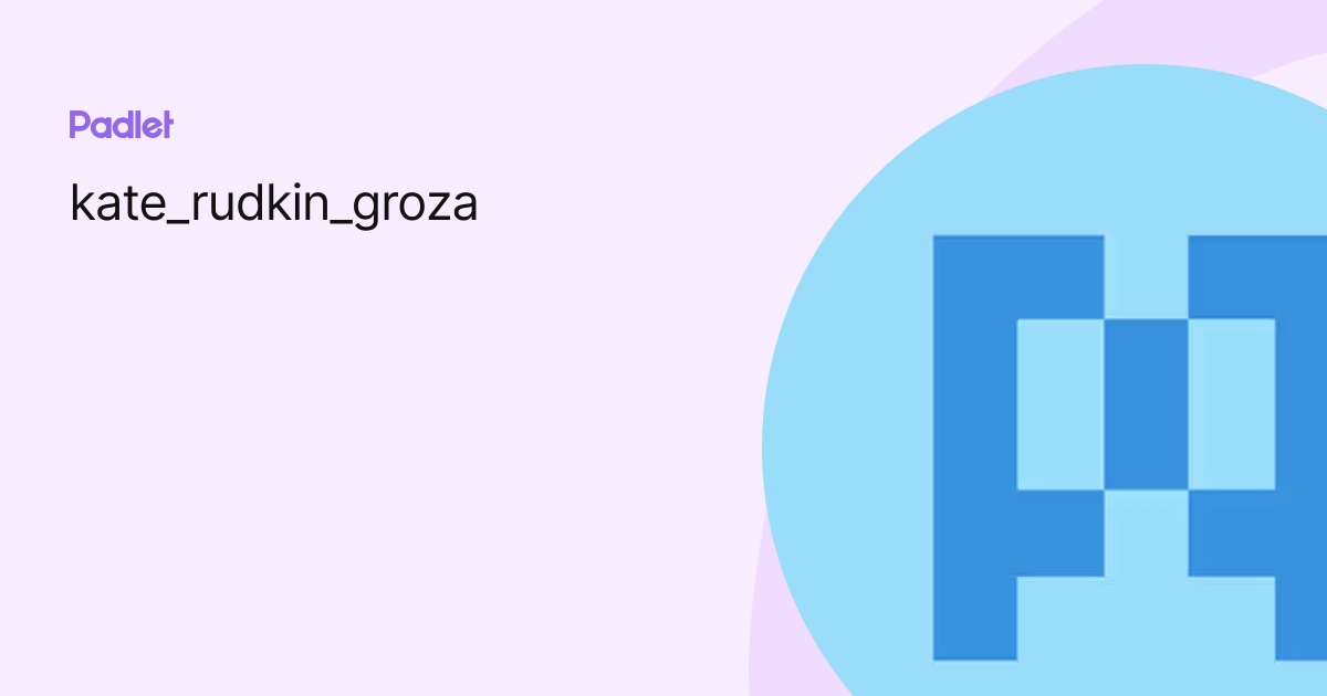 kate_rudkin_groza profile | Padlet