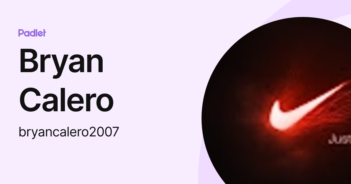 Bryan Calero (bryancalero2007) profile | Padlet