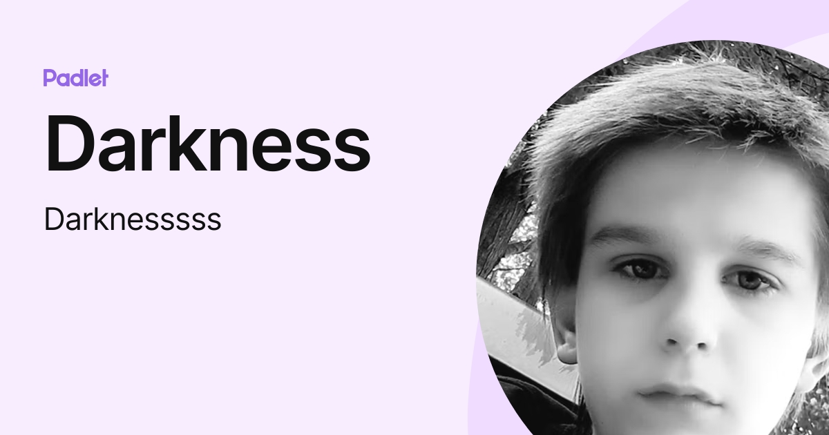 Darkness (Darknesssss) profile | Padlet