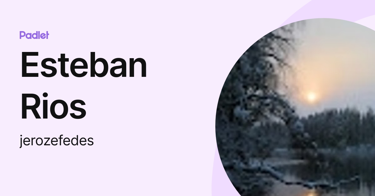 Esteban Rios (jerozefedes) profile | Padlet