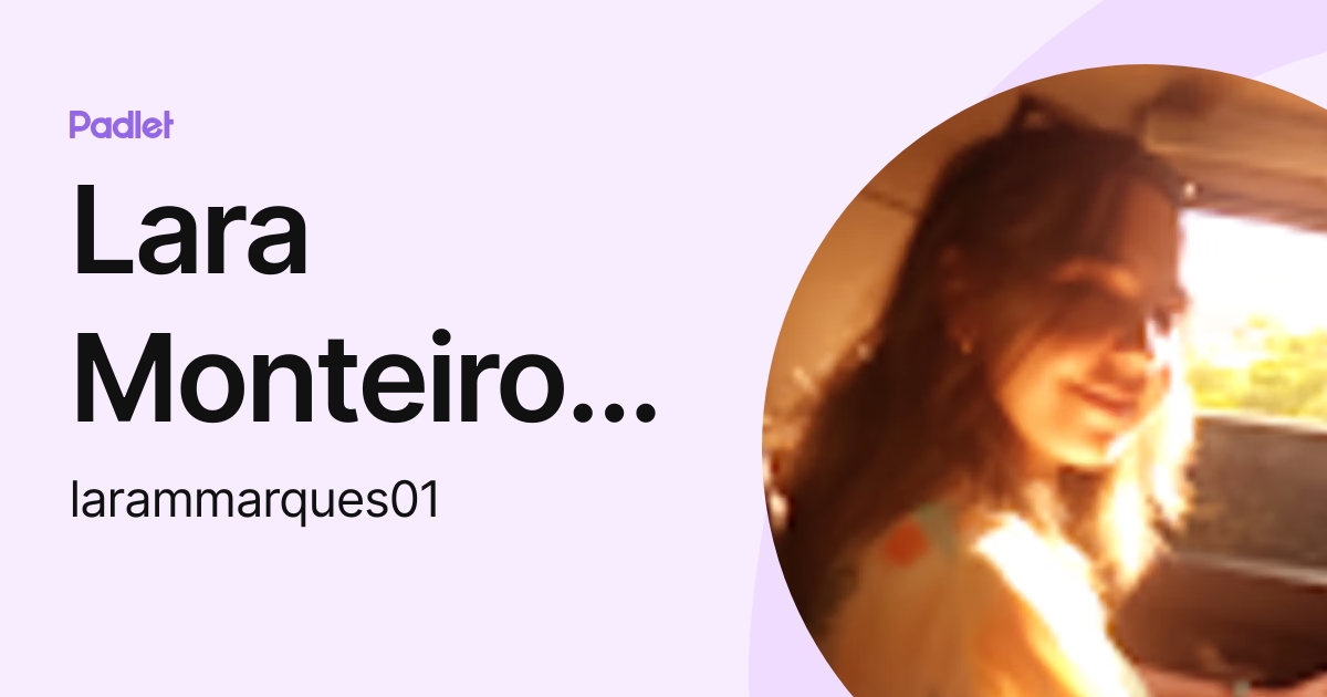 Lara Monteiro Marques (larammarques01) profile | Padlet