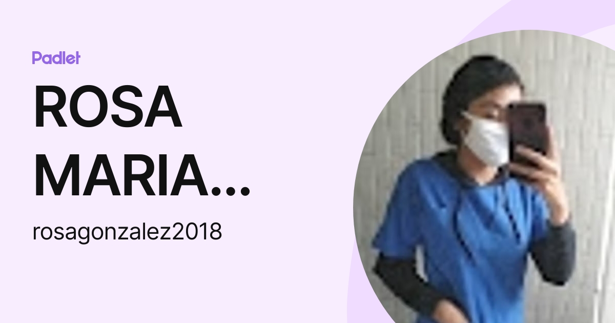 ROSA MARIA GONZALEZ ESTRADA (rosagonzalez2018) profile | Padlet