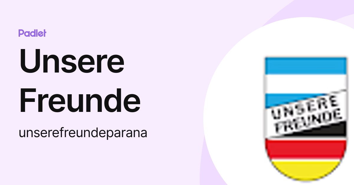 Unsere Freunde (unserefreundeparana) profile | Padlet