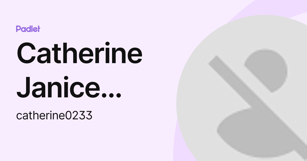 Catherine Janice Lopez Vasquez (catherine0233) profile | Padlet